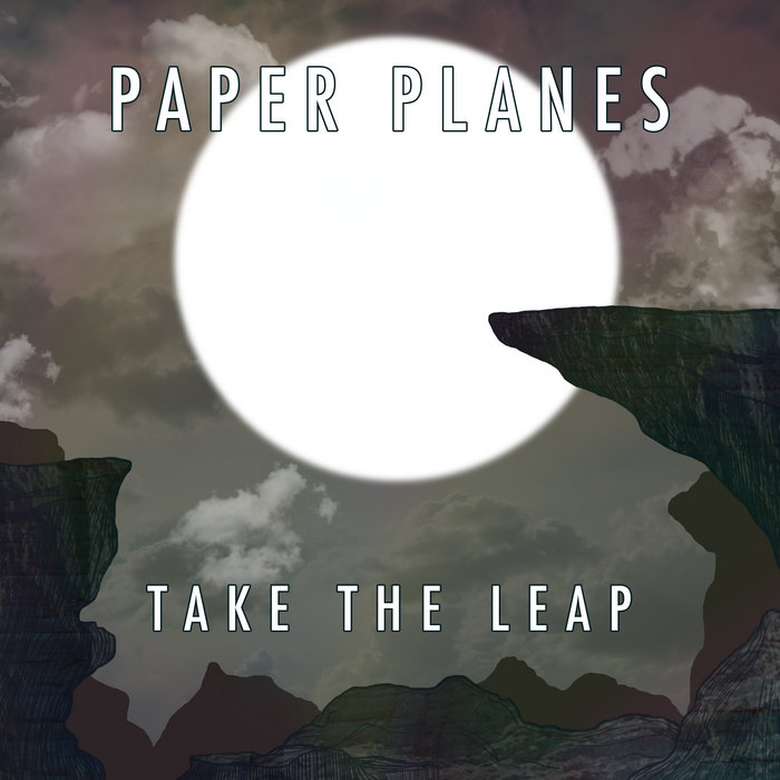 Take the Leap | Paper Planes