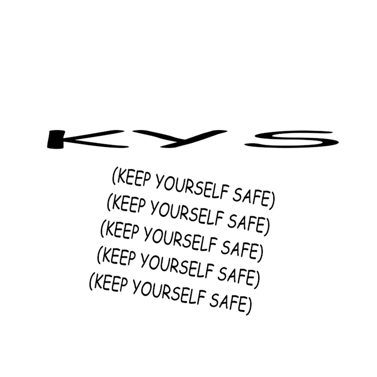 KEEP YOURSELF SAFE | NoParentalFigure