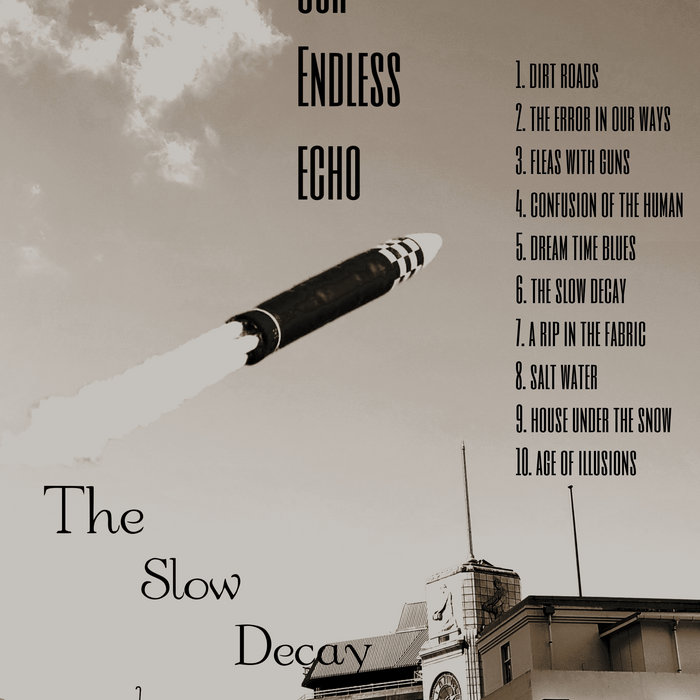 The Slow Decay | our endless echo | Our Endless Echo