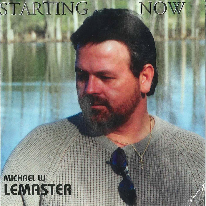 Starting Now | Michael W Lemaster