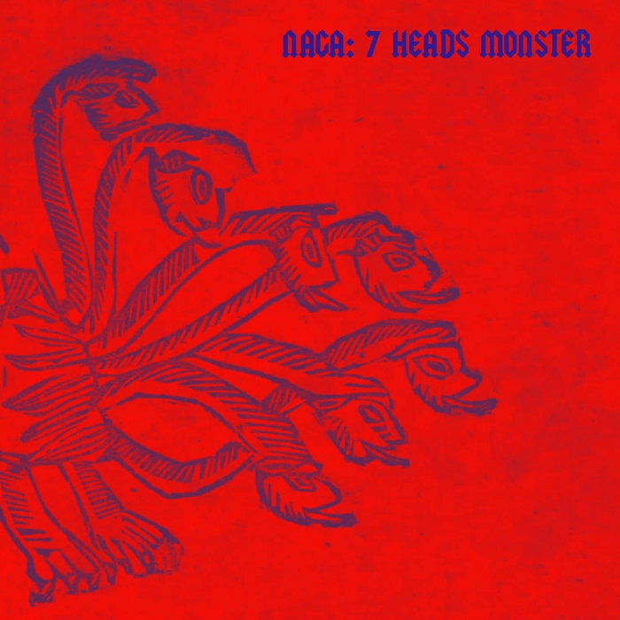 NAGA: 7 HEADS MONSTER | Various Artists | The Church of Noisy Goat