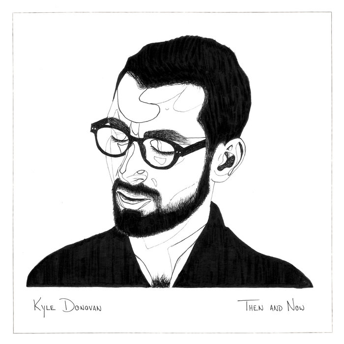 Then and Now | Kyle Donovan