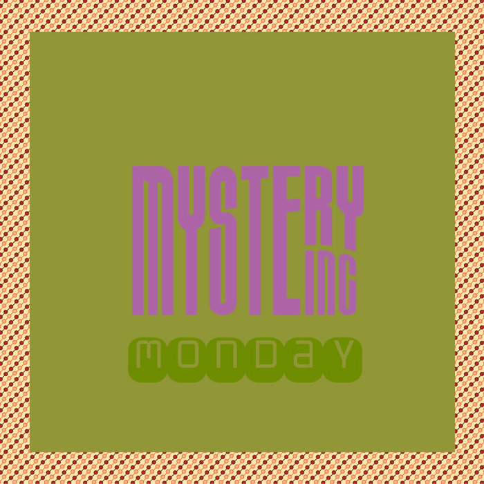 Monday | Mystery inc