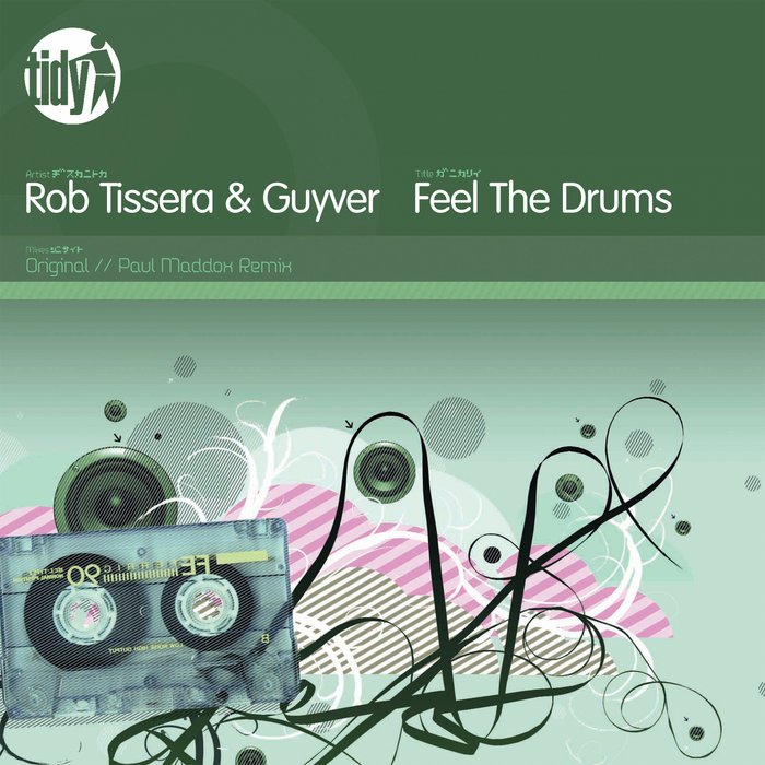 Feel The Drums | Rob Tissera, Guyver, Paul Maddox | Tidy Trax