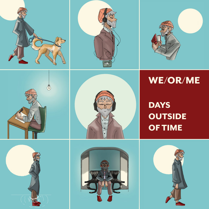 Days Outside of Time | We/Or/Me
