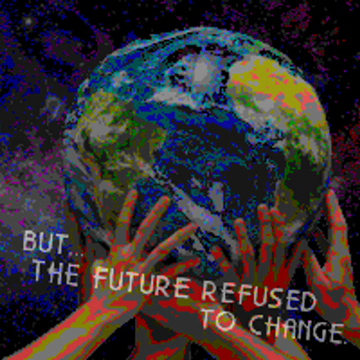 BUT ... THE FUTURE REFUSED TO CHANGE | NAMED: WETRIX