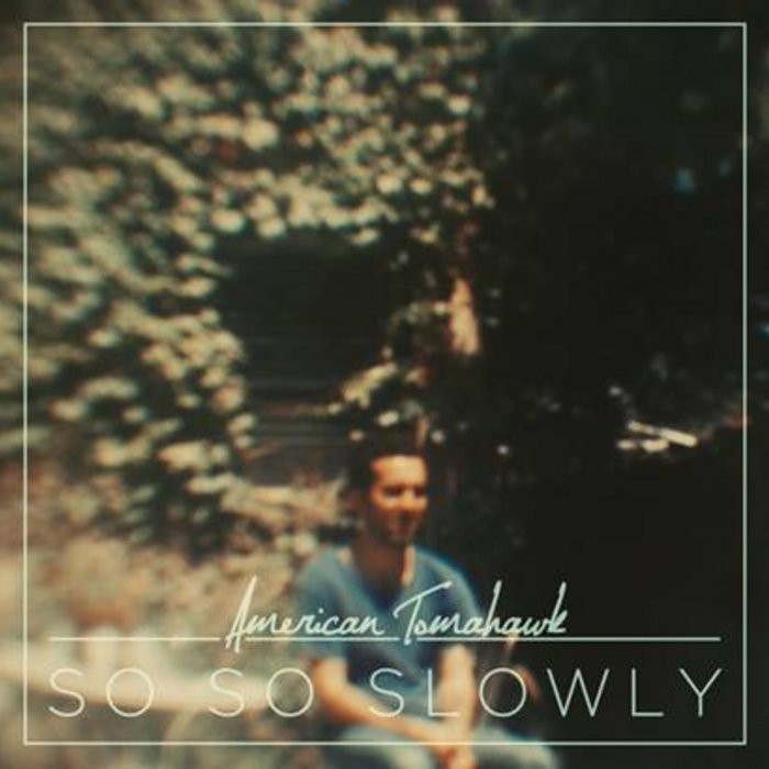 So So Slowly, the History of a Perfect Spiral | American Tomahawk