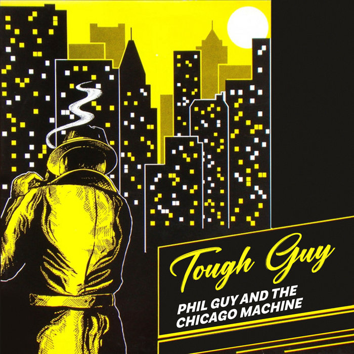 Tough Guy | Phil Guy And The Chicago Machine | Phil Guy