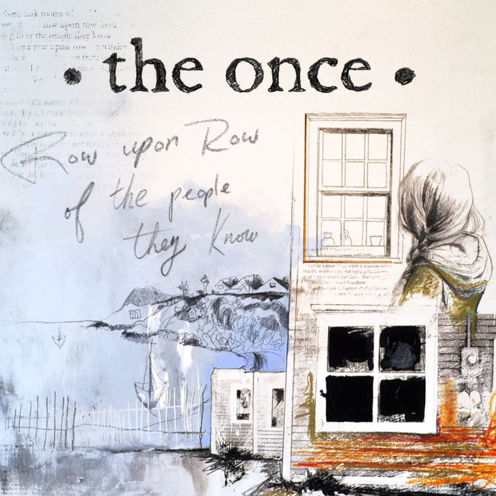 Row Upon Row of the People They Know | The Once