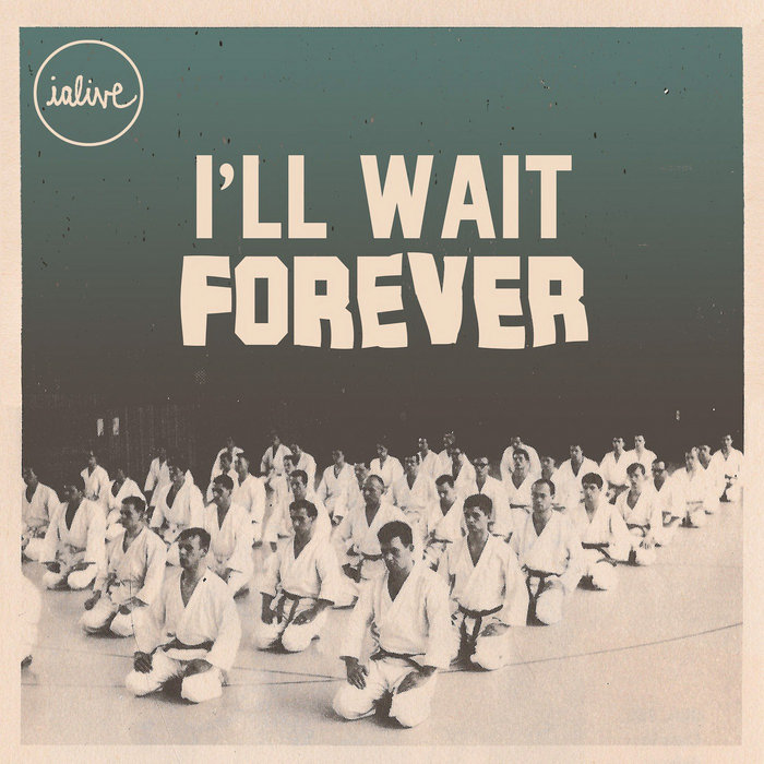 I'll Wait Forever (Deluxe Version) | ialive