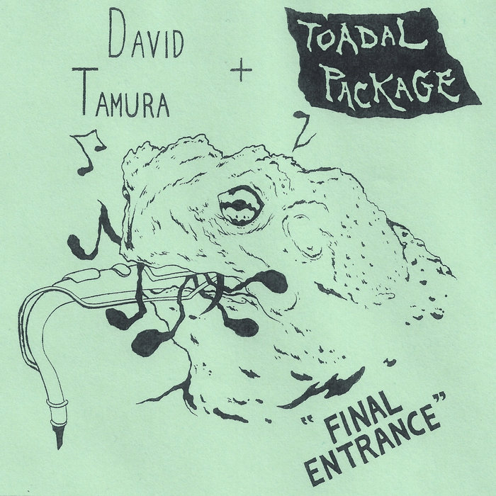 Final Entrance | David Tamura + Toadal Package