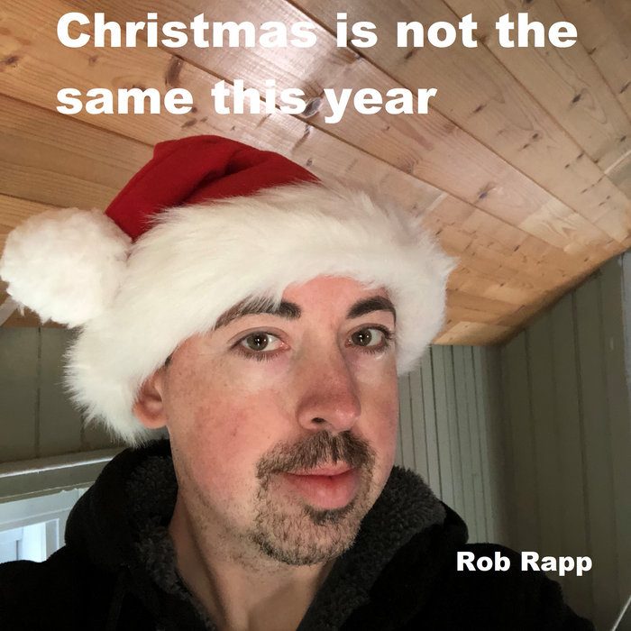 Christmas is not the same this year | Rob Rapp