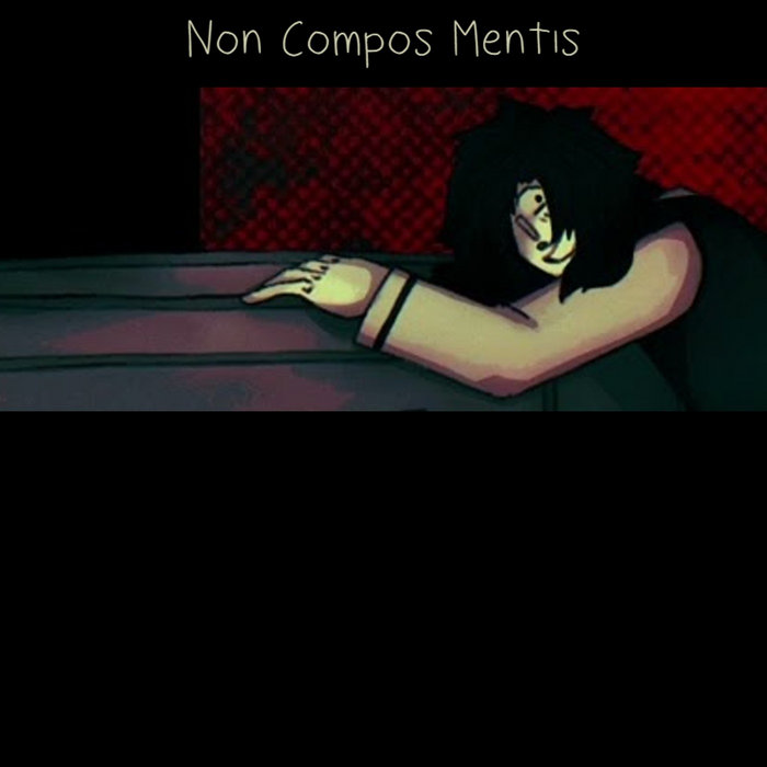 Non Compos Mentis | ennn