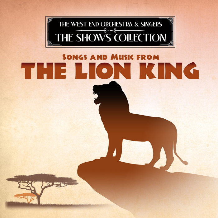 Songs and Music from “The Lion King” | The West End Orchestra & Singers