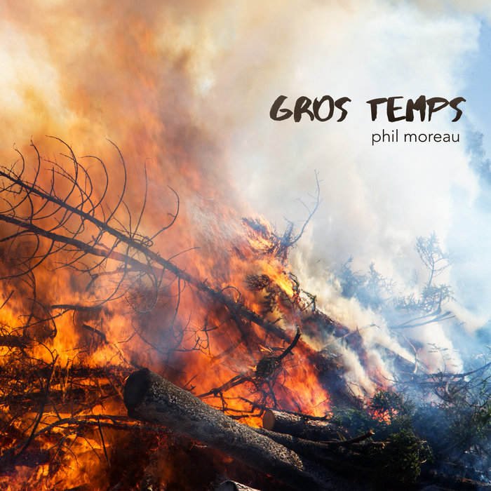 GROS TEMPS | Phil Moreau
