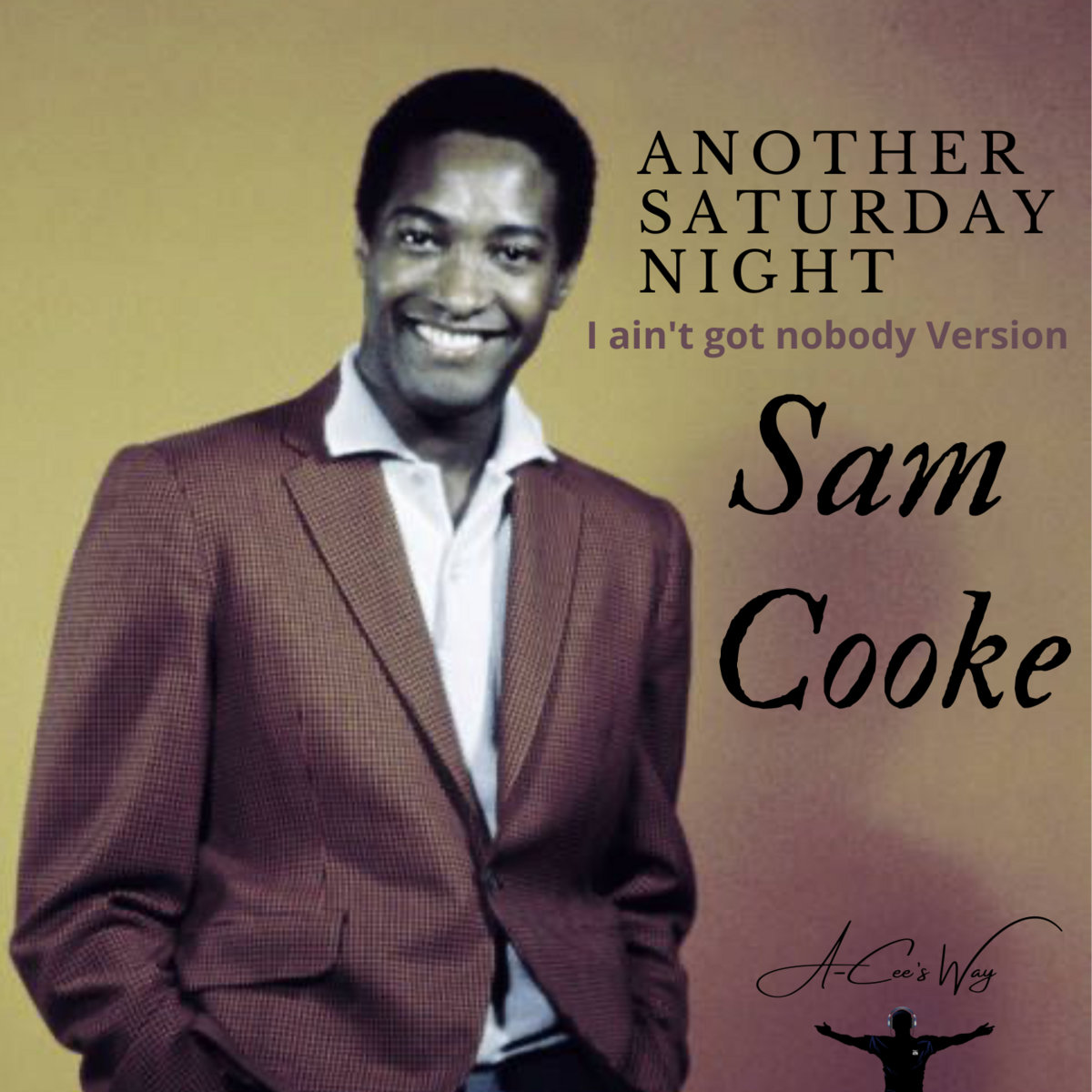 Sam Cooke - Another Saturday Night (I ain't got nobody Version) (A-Cee ...