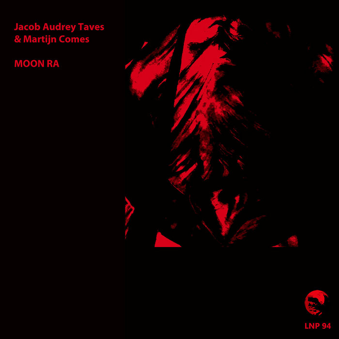 Moon Ra | Jacob Audrey Taves & Martijn Comes | Low Noise Productions