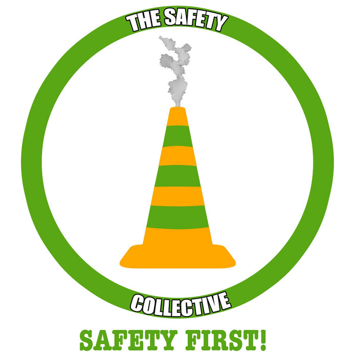 Safety First! | The Safety Collective