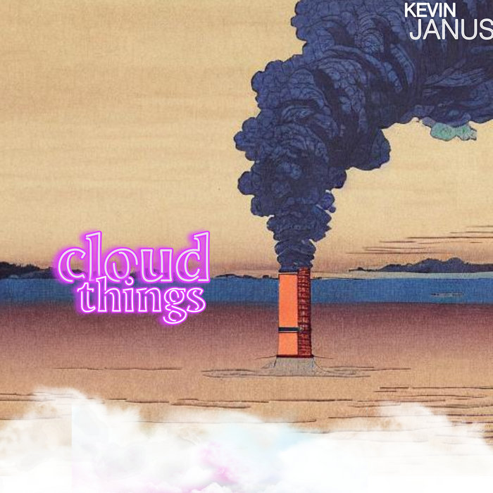 Cloud Things | Kevin Janus