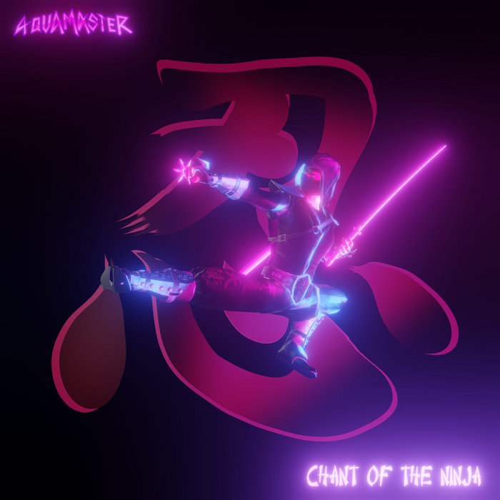 Chant of the Ninja | Aquamaster