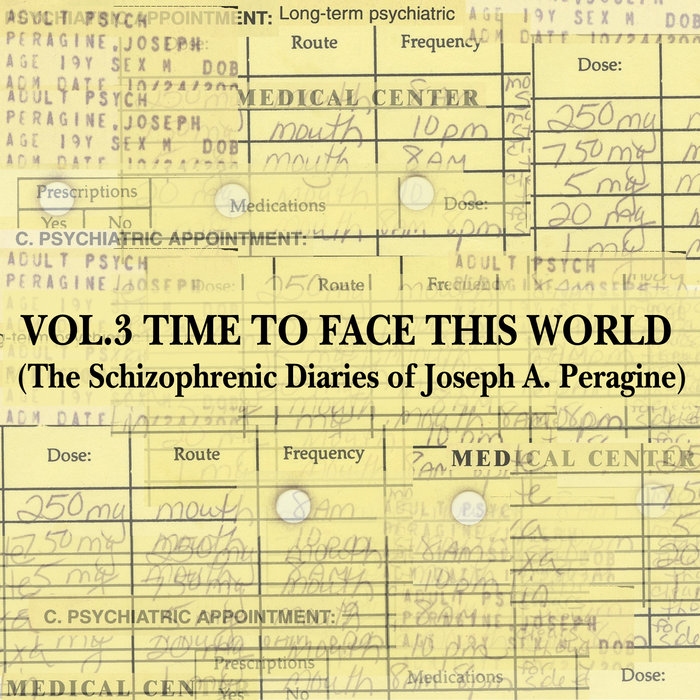 Vol. 3, Time To Face This World (The Schizophrenic Diaries Of Joseph A ...