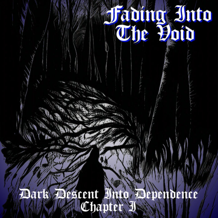Dark Descent Into Dependence Chapter I (LP) | Fading Into The Void