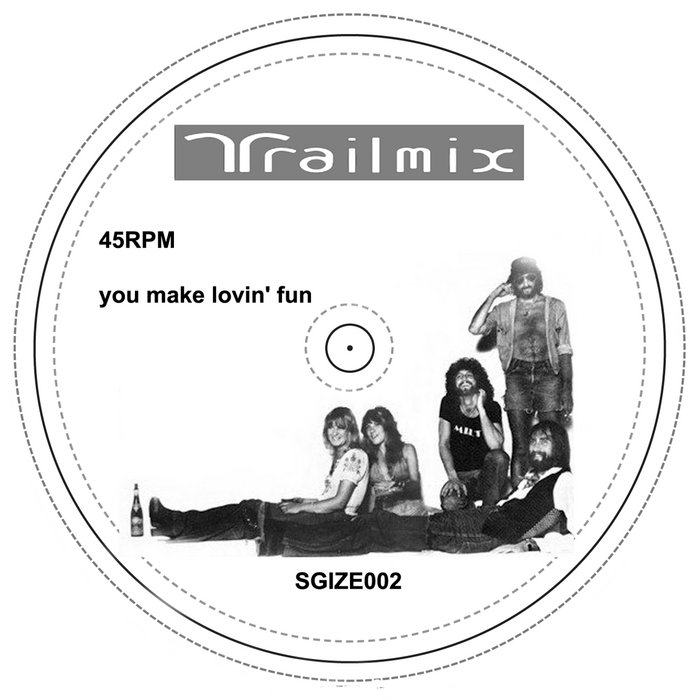 You Make Lovin' Fun (Trailmix edit) | Trailmix