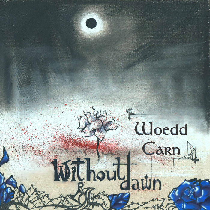 Without Dawn | Woedd Carn | Graver