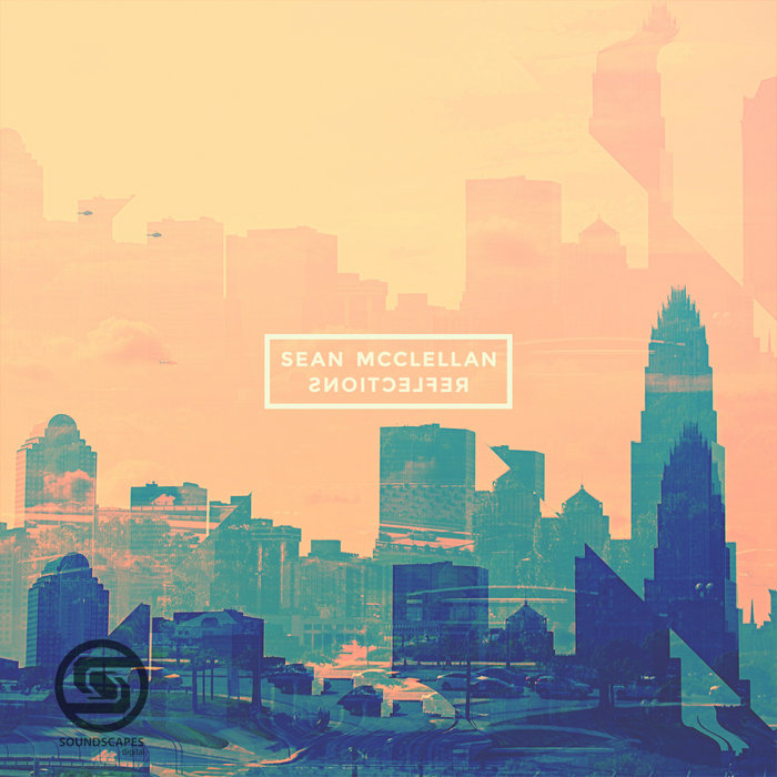 Reflections | Sean McClellan | Soundscapes Digital