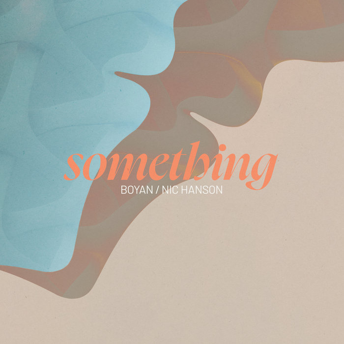 Something | Boyan, Nic Hanson | Stereofox Records