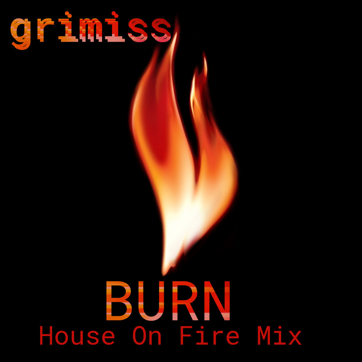 Burn (House On Fire Mix) | Grimiss | Trauma Loops