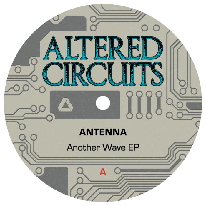 Antenna - Another Wave EP | Antenna | Altered Circuits