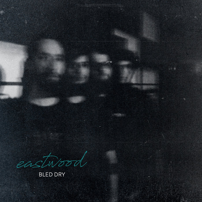 Bled Dry | Eastwood