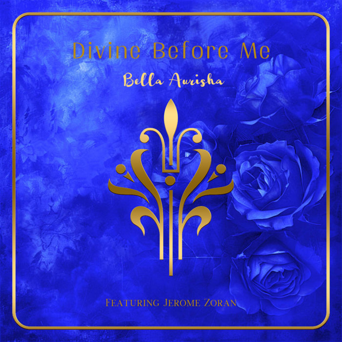 Divine Before Me | Bella Aurisha (feat. Jerome Zoran) | Bella Aurisha