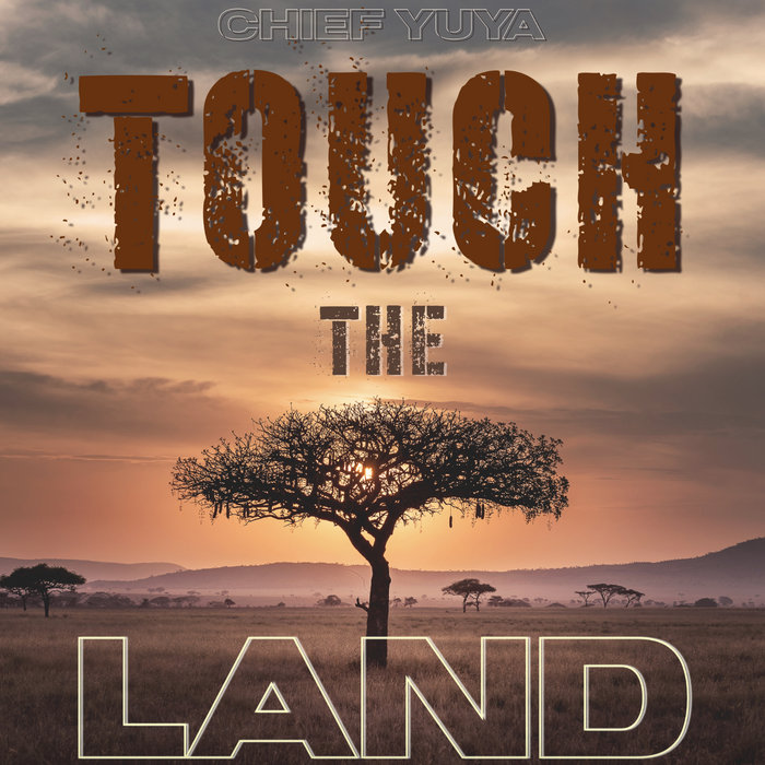 Touch the Land | Chief Yuya