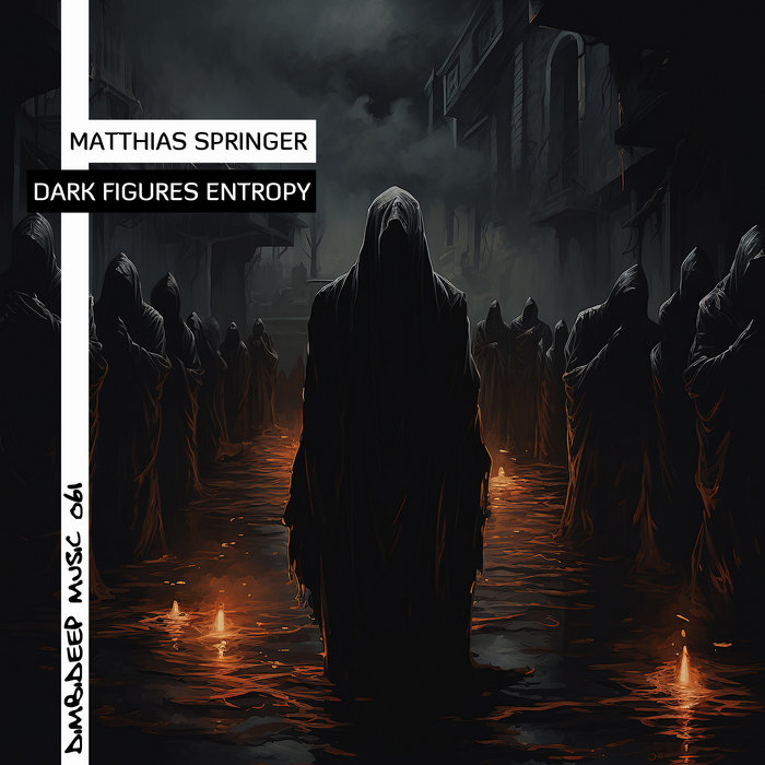 Dark Figures Entropy | Matthias Springer | DimbiDeep Music