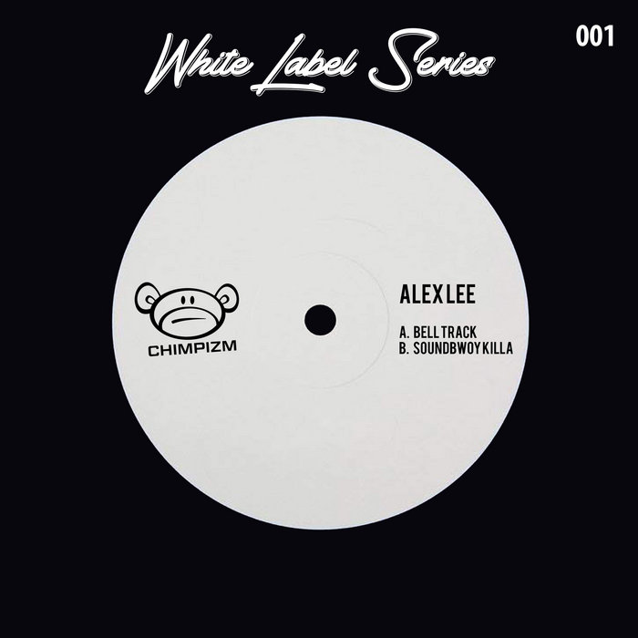 White Label Dubs Series 001 | Alex Lee | CHIMPIZM