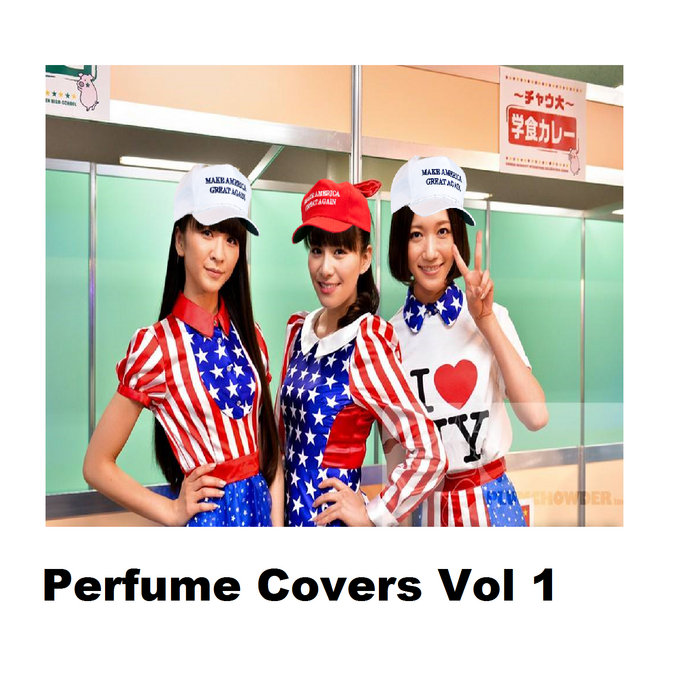 Perfume Covers Vol 1 | Brightdown