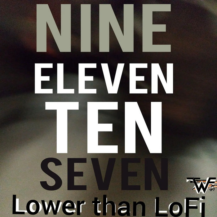 NINE ELEVEN TEN SEVEN | Lower than LoFi