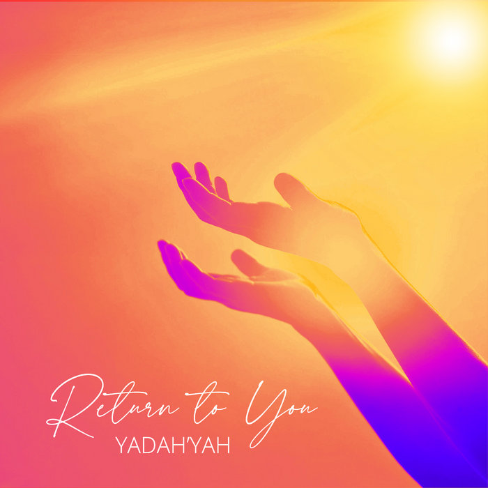 Return to You | Yadah'Yah