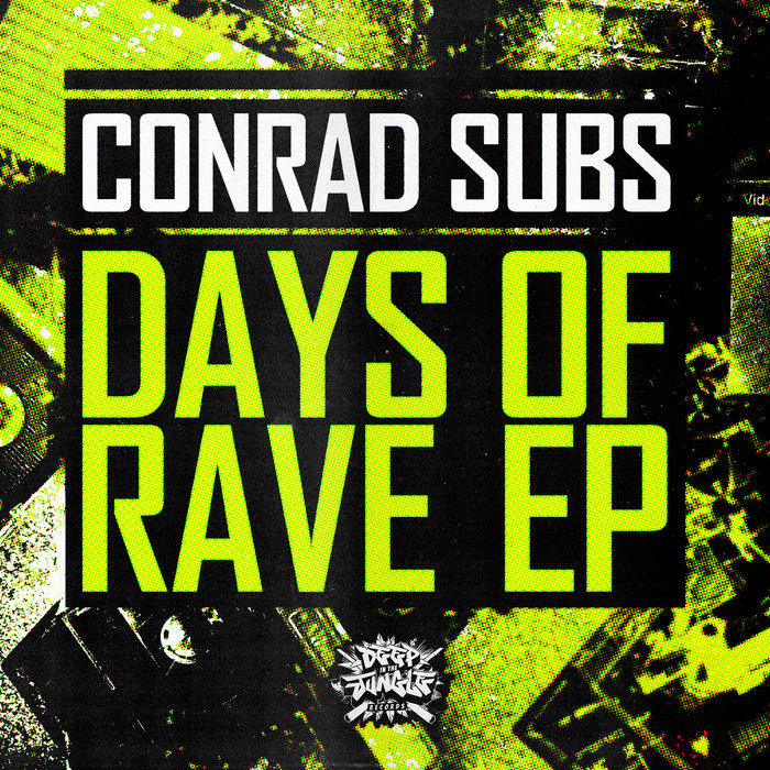 DEEPIN108 - Conrad Subs - Days Of Rave EP | Deep In The Jungle Records