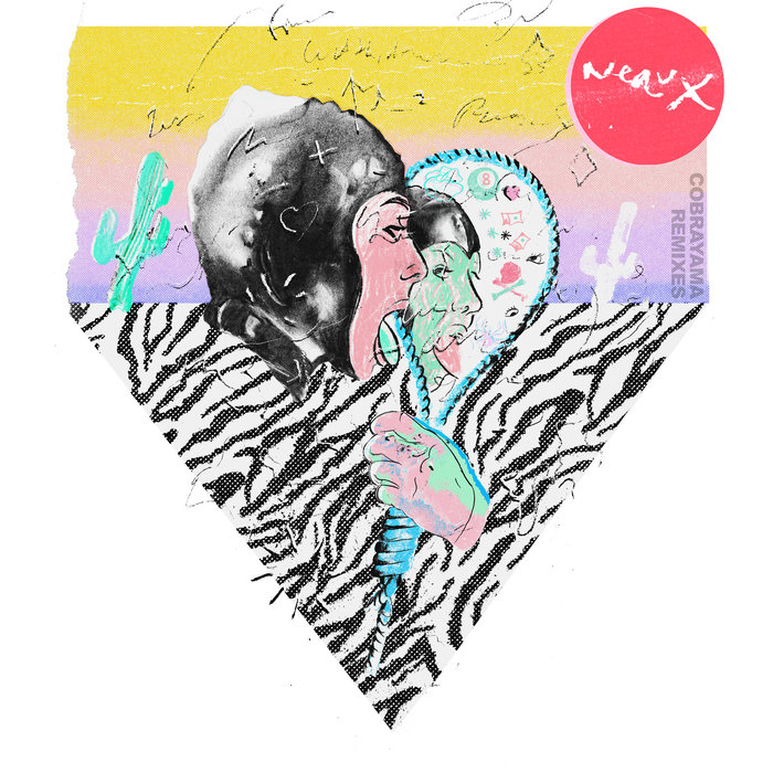 NEAUX (remixes) | cobrayama, neaux | COBRAYAMA