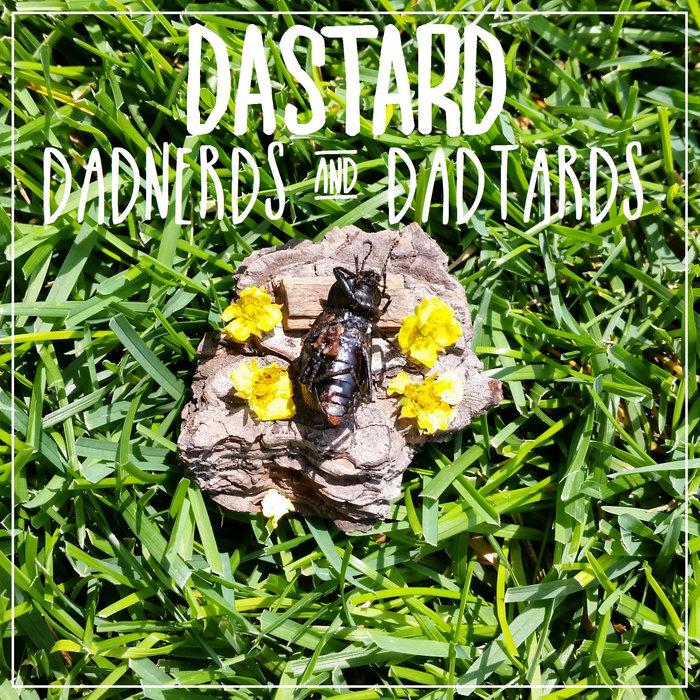 Dadnerds & Dadtards | DASTARD