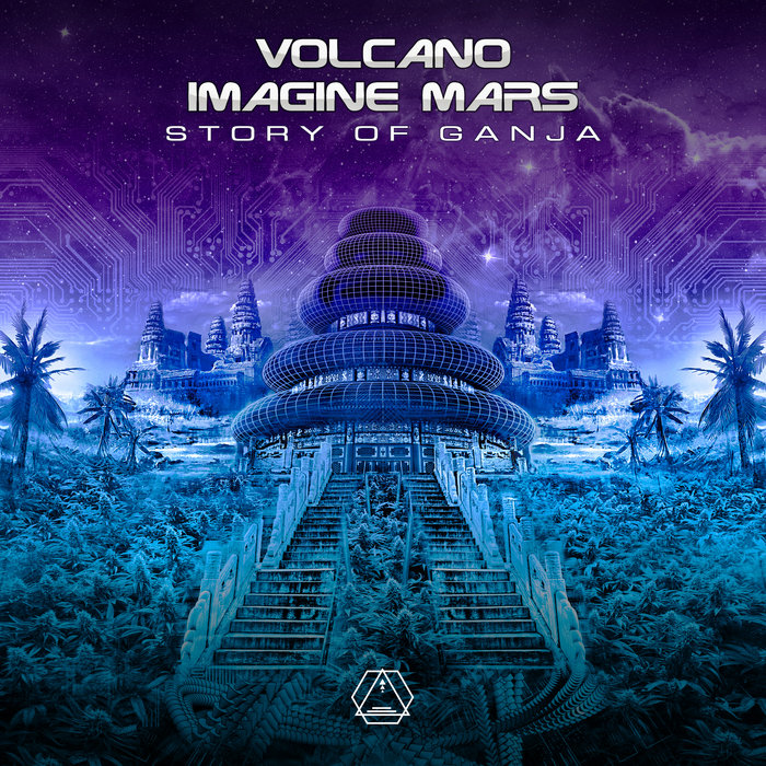 Volcano & Imagine Mars - Story Of Ganja | Sacred Technology