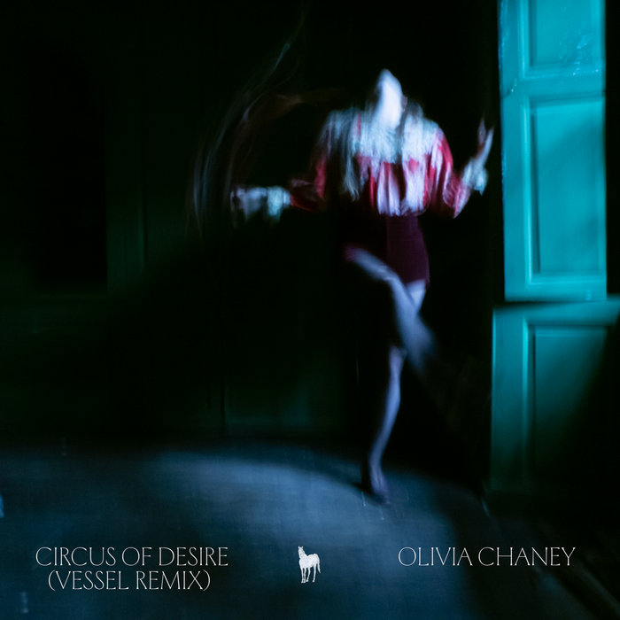 Circus Of Desire (VESSEL Remix) | Olivia Chaney
