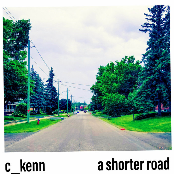 a shorter road | c_kenn