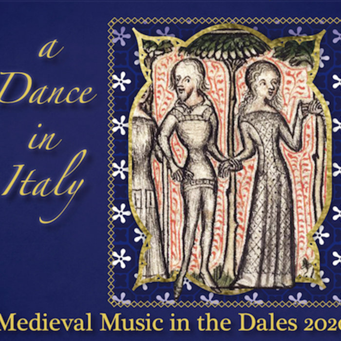 Medieval Music in the Dales: A Dance In Italy | Medieval Music in the Dales