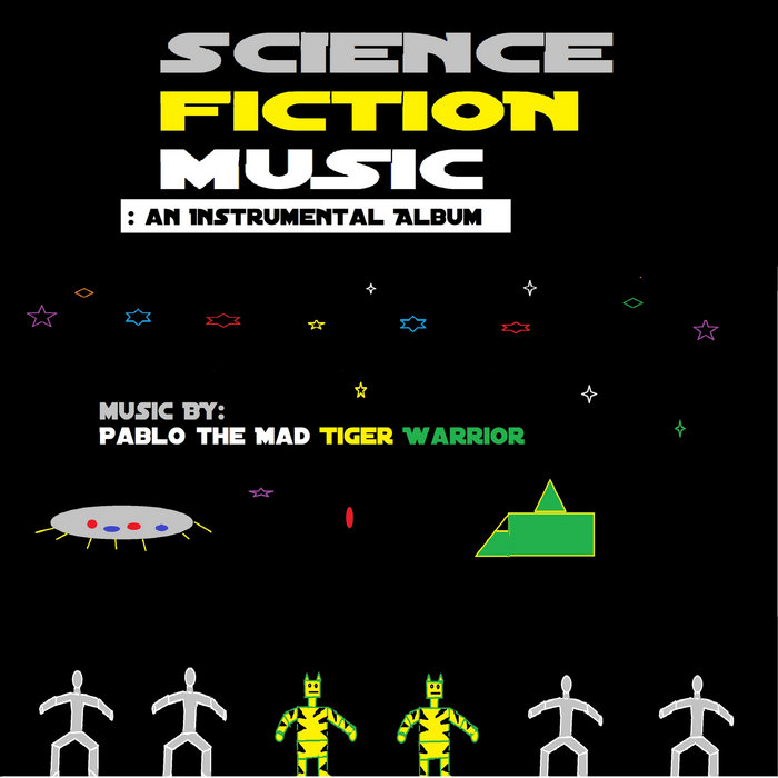 Science Fiction Music: an instrumental album | Pablo the Mad Tiger Warrior