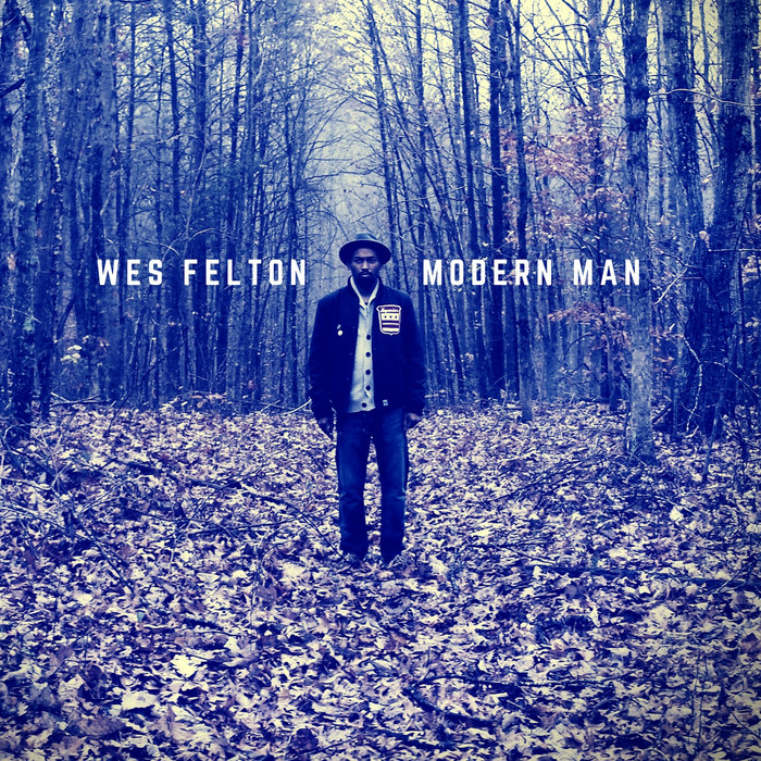 Modern Man | Wes Felton