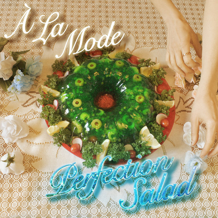 Perfection Salad | À La Mode